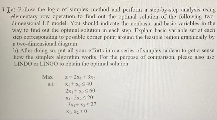 Solved 1.Ia) Follow the logic of simplex method and perform | Chegg.com