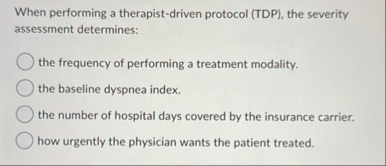 Solved When performing a therapist-driven protocol (TDP), | Chegg.com
