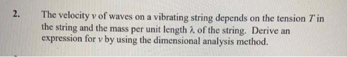 Solved The velocity v of waves on a vibrating string depends | Chegg.com