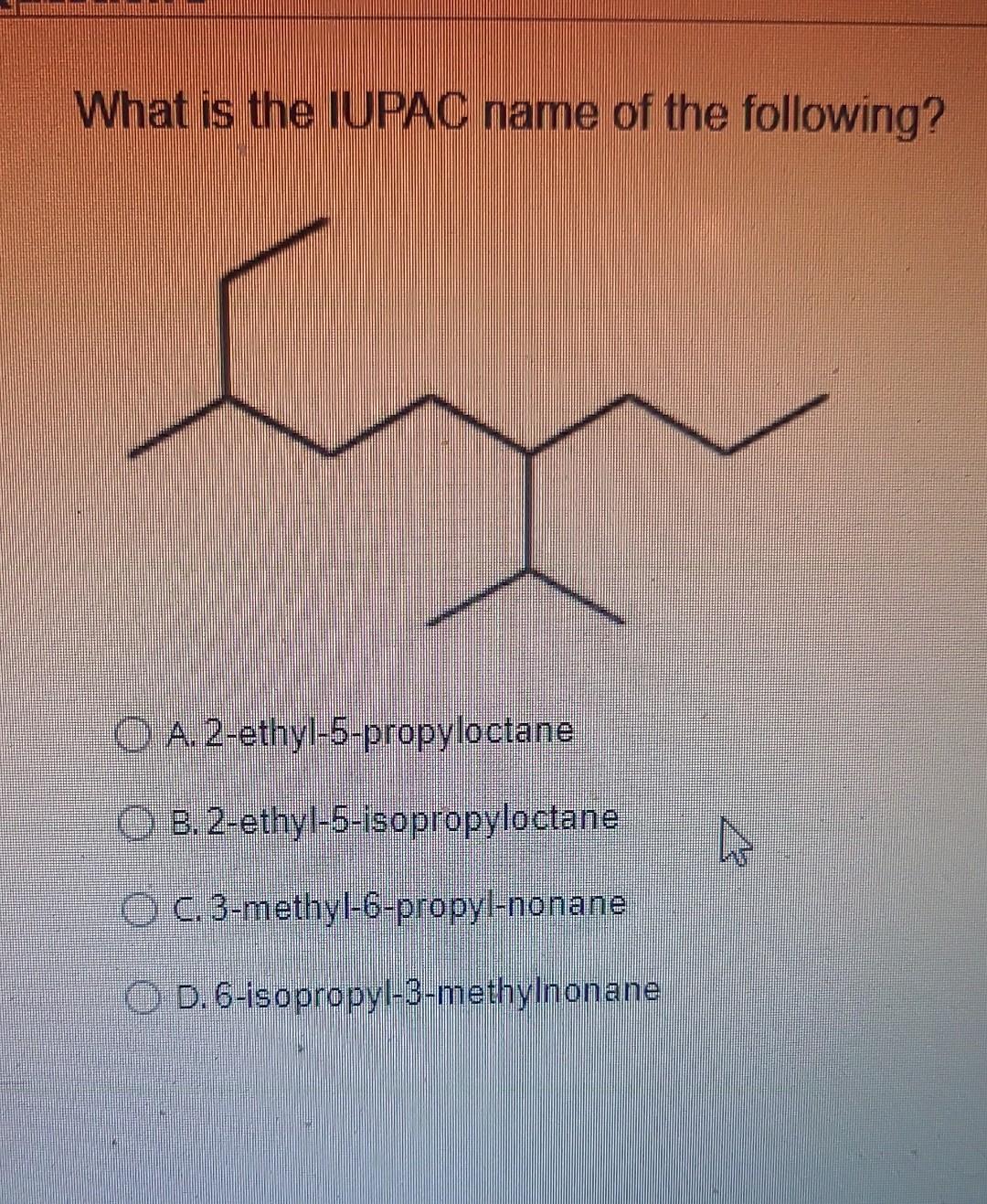 [Solved]: What is the IUPAC name of the following? A. 2
