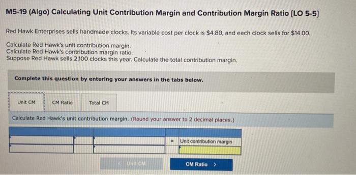 Solved M5-19 (Algo) Calculating Unit Contribution Margin and | Chegg.com