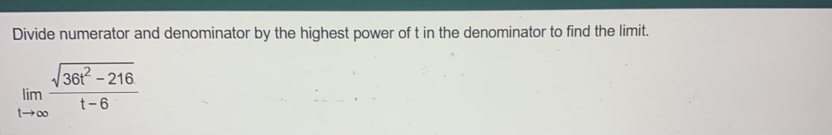 Solved Divide numerator and denominator by the highest power | Chegg.com