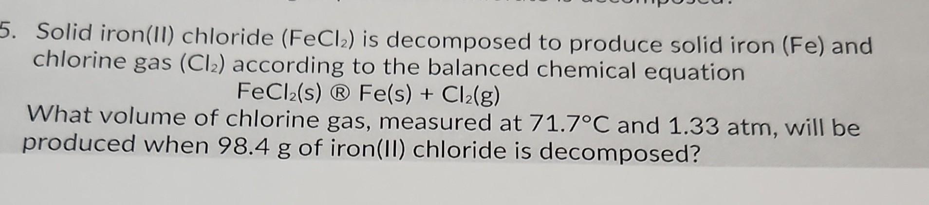 Solved Solid iron(II) chloride (FeCl2) is decomposed to | Chegg.com