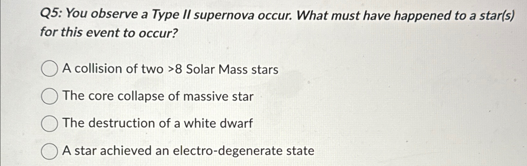 Solved Q5: You observe a Type II supernova occur. What must | Chegg.com