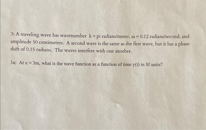 Solved 3: A traveling wave has wavenumber k= pi radians | Chegg.com