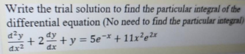 Solved Write the trial solution to find the particular | Chegg.com