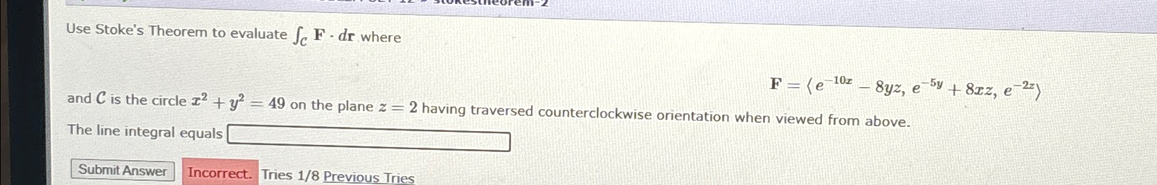 Solved Use Stoke's Theorem to evaluate ∫C﻿F*dr ﻿where and C | Chegg.com