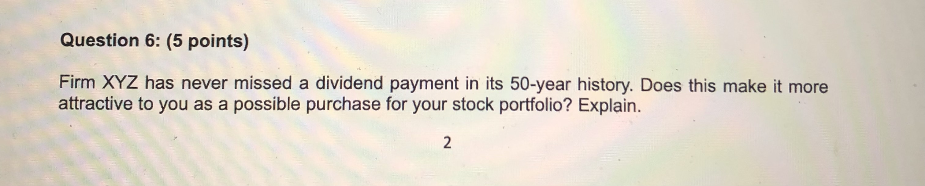 Solved Question 6: (5 ﻿points)Firm XYZ has never missed a | Chegg.com