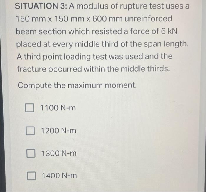 Solved SITUATION 3: A modulus of rupture test uses a 150 mm | Chegg.com