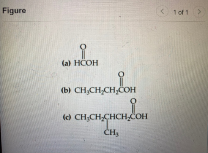 Solved Figure 1 of 1 (a) HCOH (b) CH3CH2CH2COH O 요 (c) | Chegg.com