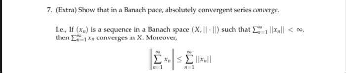 Solved 7. (Extra) Show that in a Banach pace, absolutely | Chegg.com