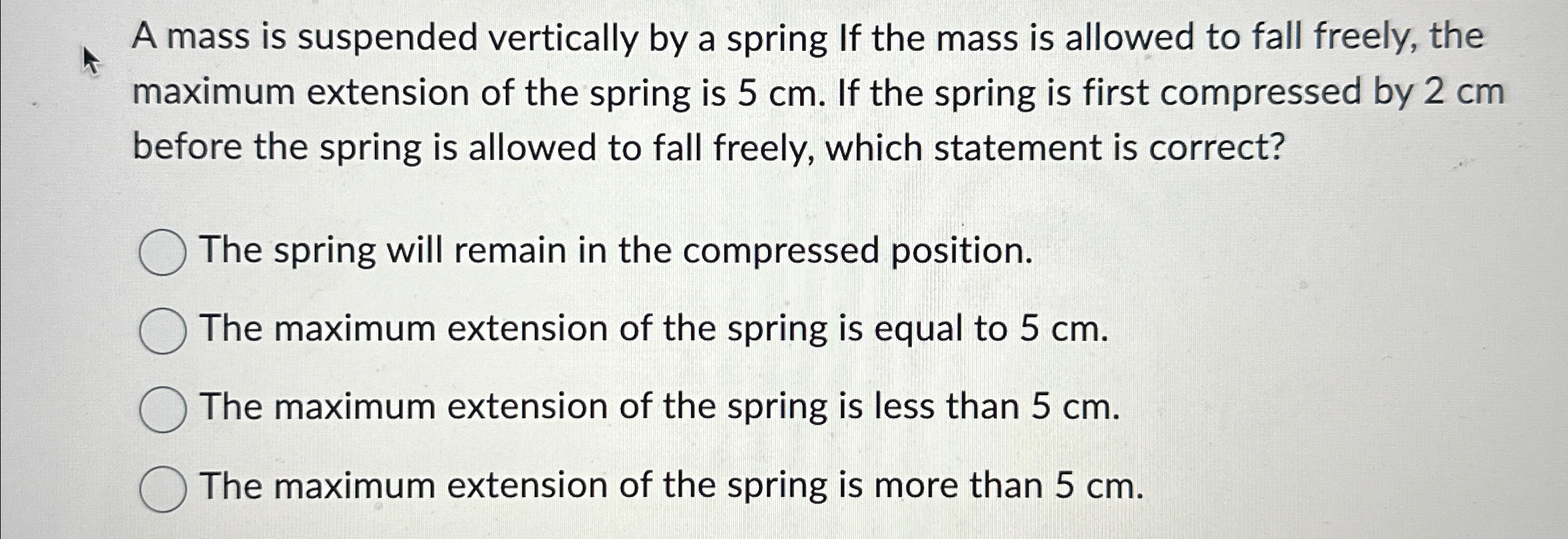 Solved A mass is suspended vertically by a spring If the | Chegg.com