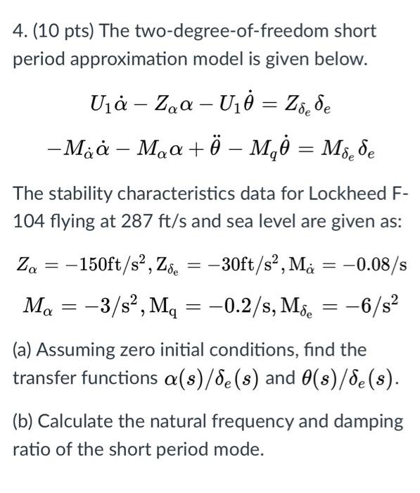 Solved 4. (10 pts) The two-degree-of-freedom short period | Chegg.com