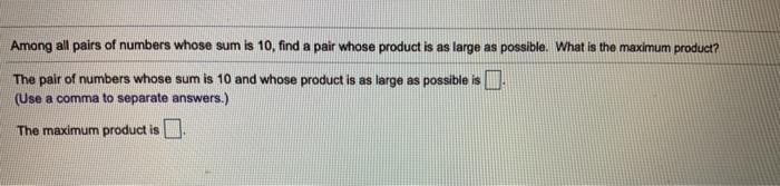 Solved Among all pairs of numbers whose sum is 10, find a | Chegg.com