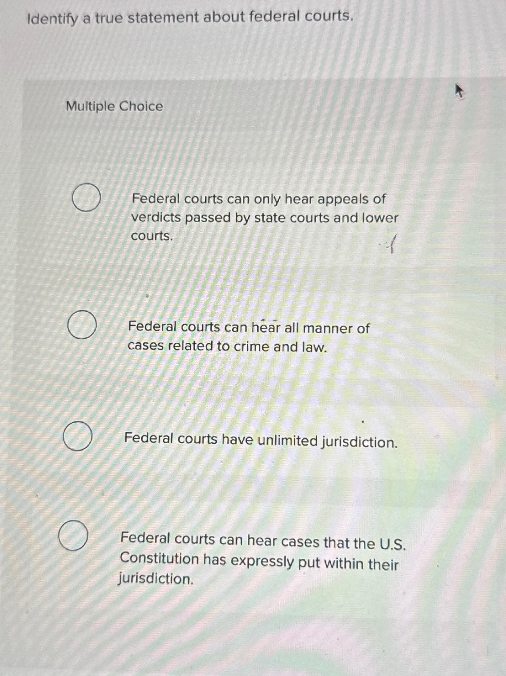 Solved Identify a true statement about federal | Chegg.com