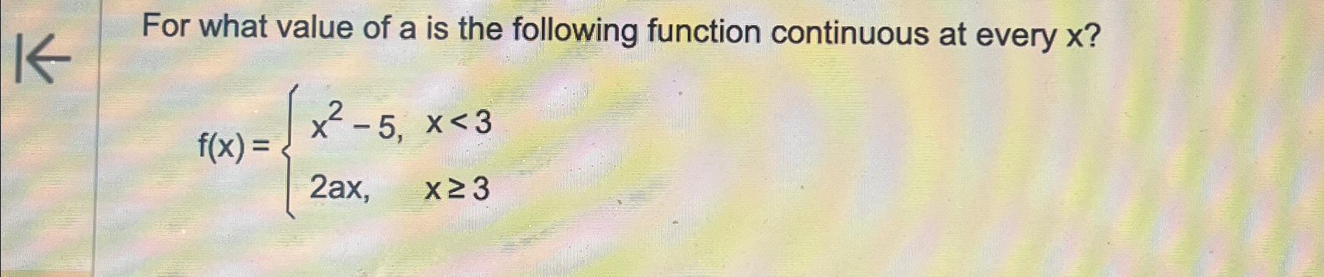 Solved For what value of a ﻿is the following function | Chegg.com