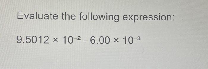 Evaluate the following expression: | Chegg.com