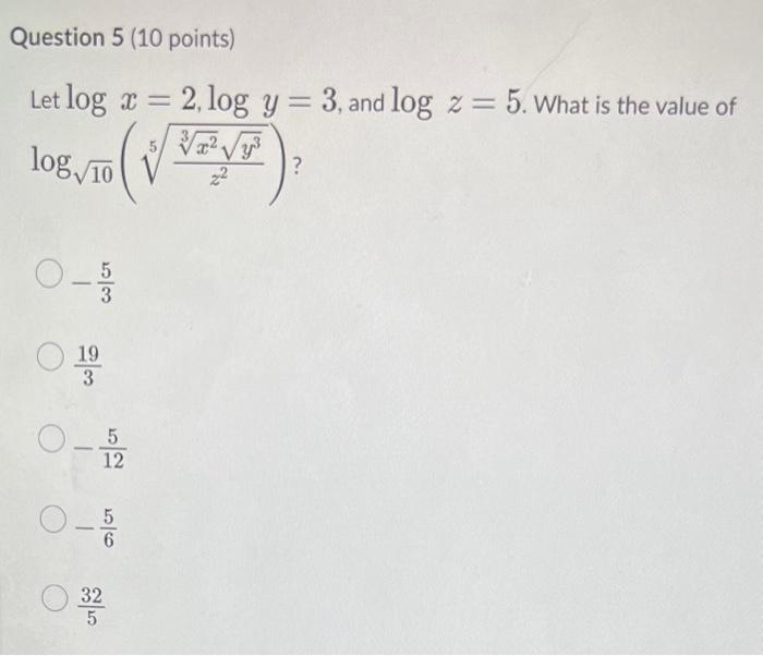 Solved Let logx=2,logy=3, and logz=5. What is the value of | Chegg.com