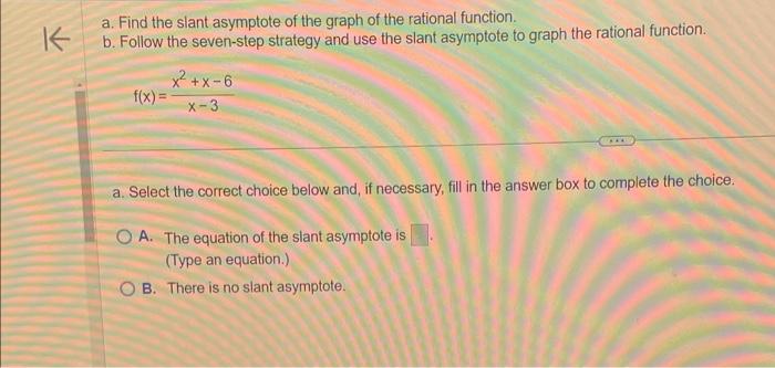 Solved a. Find the slant asymptote of the graph of the | Chegg.com