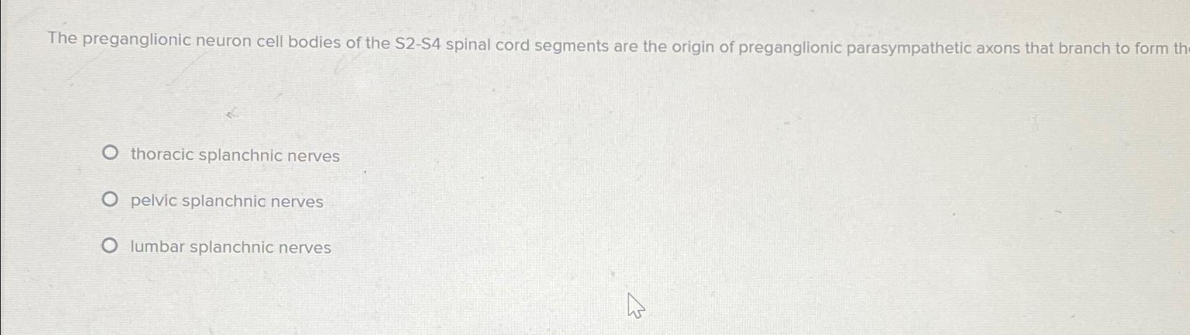 Solved The preganglionic neuron cell bodies of the $2-$4 | Chegg.com