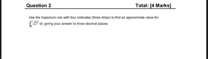 Solved Use the trapezium rule with four ordinates (three | Chegg.com