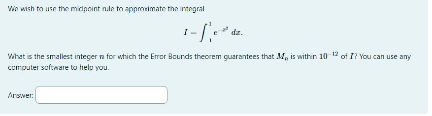 Solved We wish to use the midpoint rule to approximate the | Chegg.com