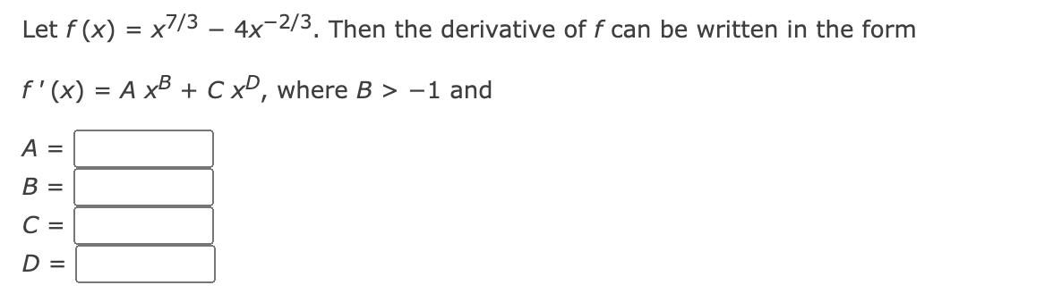 Solved Let f(x)=x73-4x-23. ﻿Then the derivative of f ﻿can be | Chegg.com