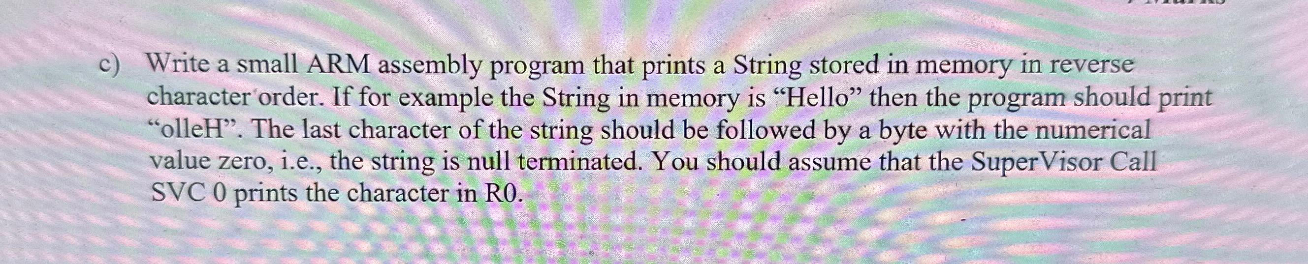 Solved c) ﻿Write a small ARM assembly program that prints a | Chegg.com