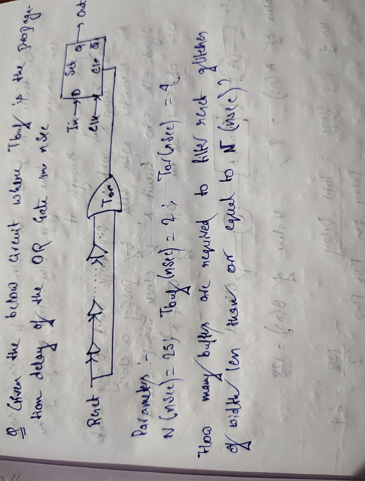 Solved N( nsec )=25, ﻿Tbuf (nsec) =2;,Tor( nsec )=4How many | Chegg.com