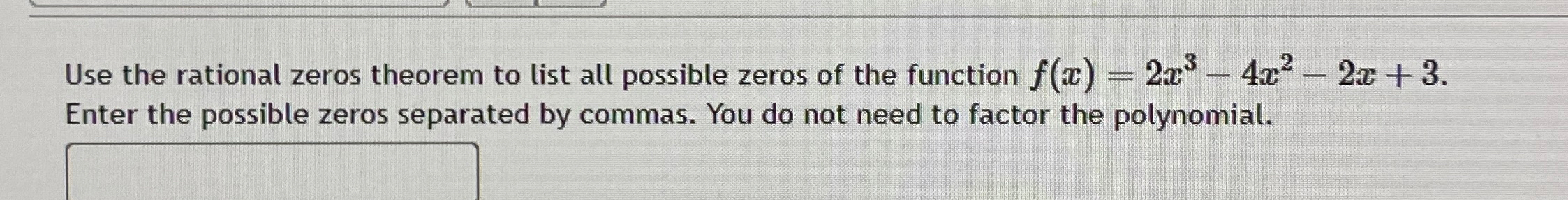 Solved Use the rational zeros theorem to list all possible | Chegg.com