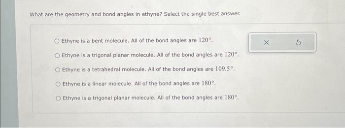 Solved What are the geometry and bond angles in ethyne? | Chegg.com