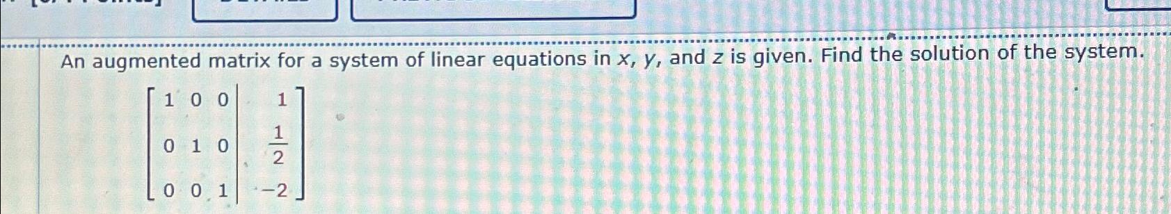 Solved An augmented matrix for a system of linear equations | Chegg.com