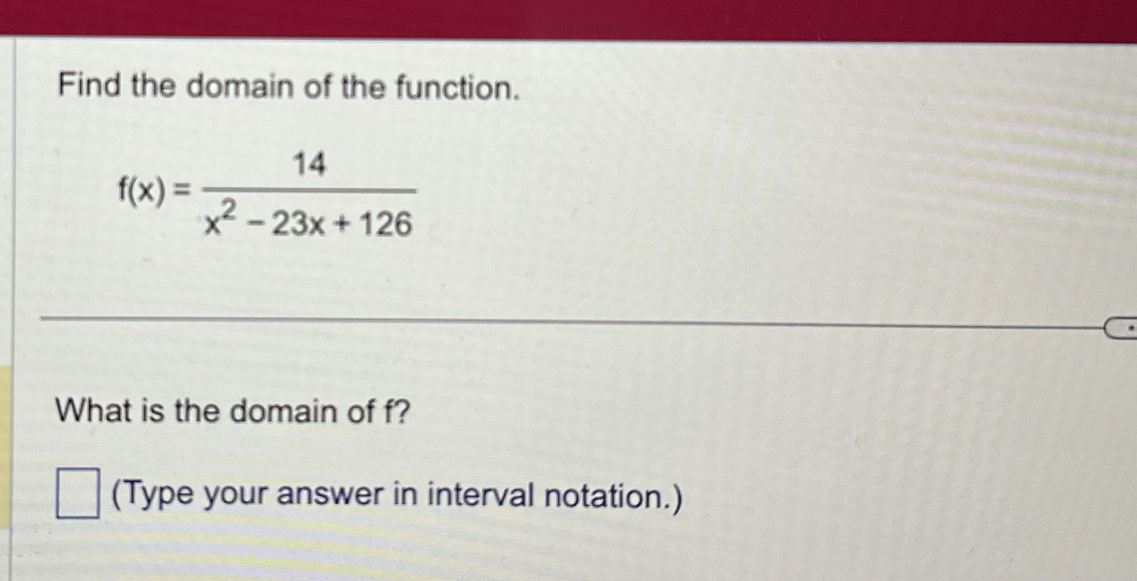 Solved Find The Domain Of The Function F X 14x2 23x 126what