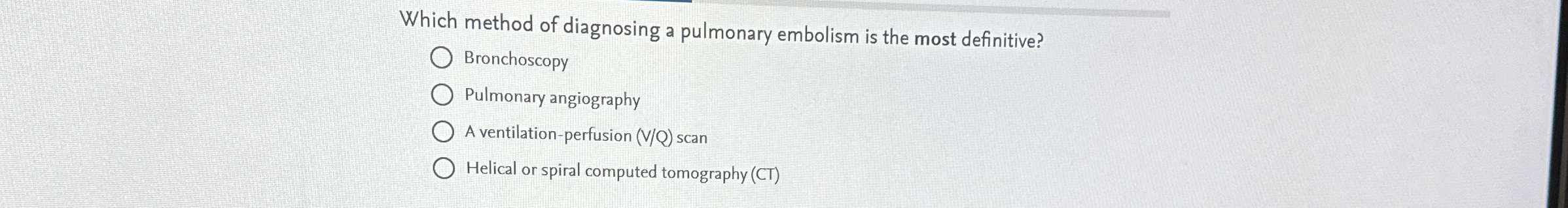 Solved Which method of diagnosing a pulmonary embolism is | Chegg.com