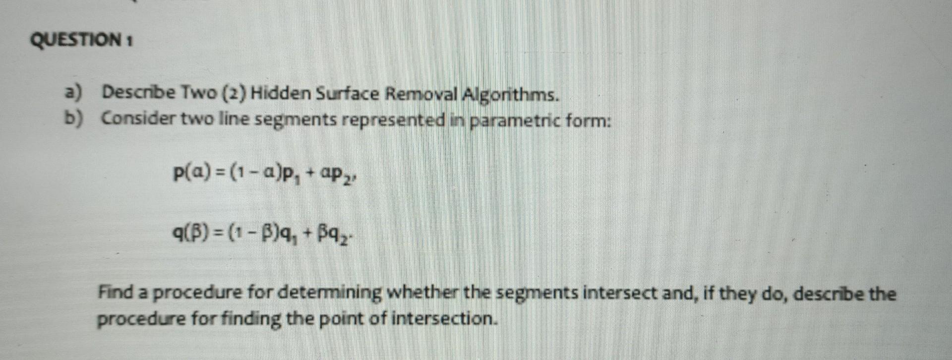 Solved a) Describe Two (2) Hidden Surface Removal | Chegg.com
