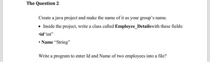 Solved The Question 1 Create a java project and make the | Chegg.com