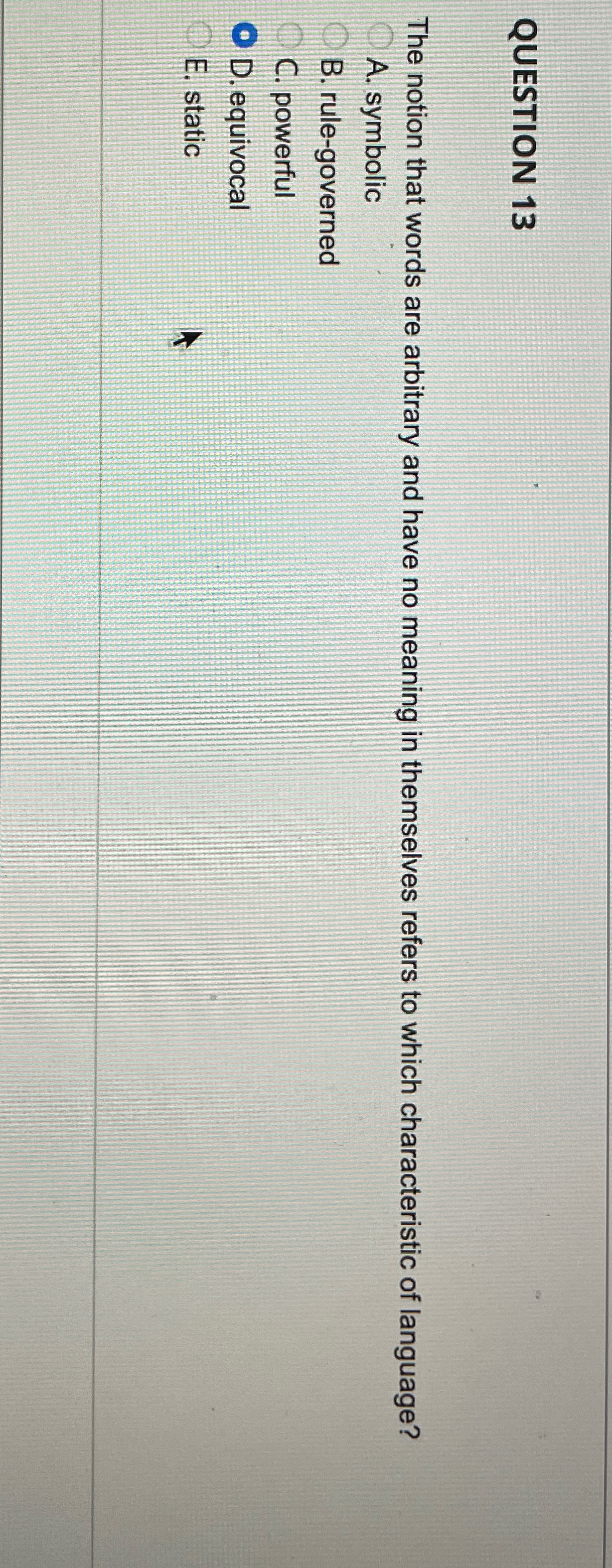 Solved QUESTION 13The notion that words are arbitrary and | Chegg.com