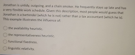 Solved Jonathan is untidy, outgoing, and a chain smoker. He | Chegg.com
