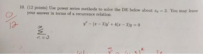 Solved 10. (12 points) Use power series methods to solve the | Chegg.com
