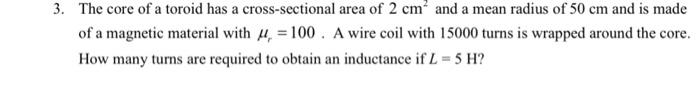 The core of a toroid has a cross-sectional area of 2 | Chegg.com