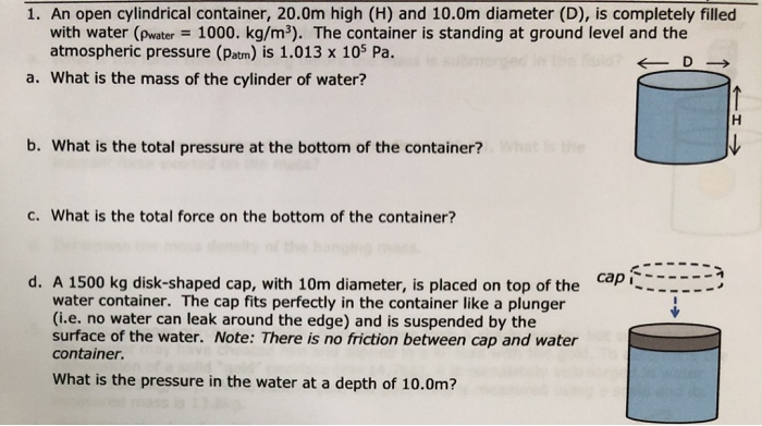 Solved 1. An open cylindrical container, 20.0m high (H) and | Chegg.com