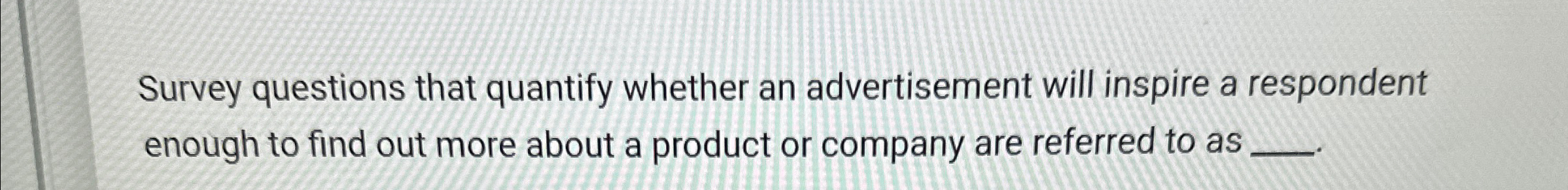 Solved Survey questions that quantify whether an | Chegg.com