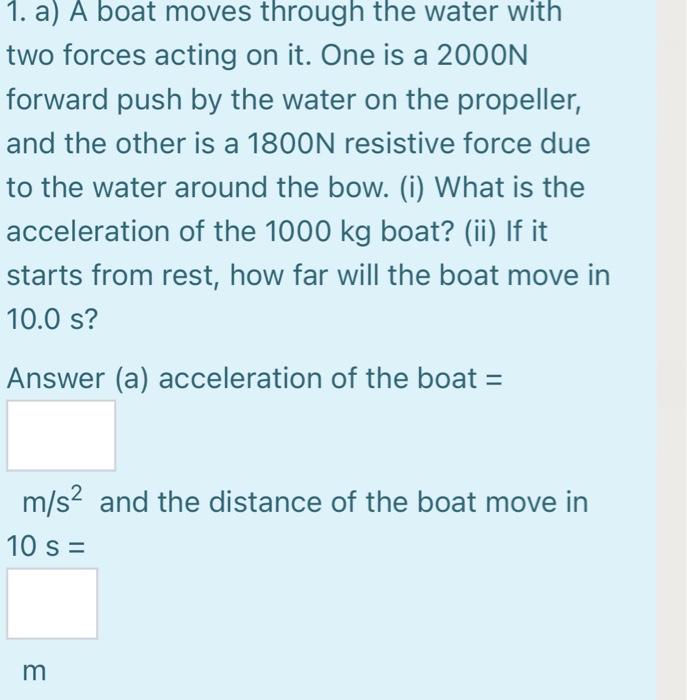 Solved 1. a) A boat moves through the water with two forces | Chegg.com