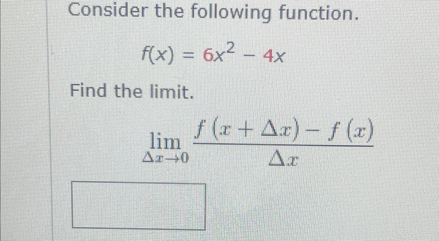 Solved Consider the following function.f(x)=6x2-4xFind the | Chegg.com