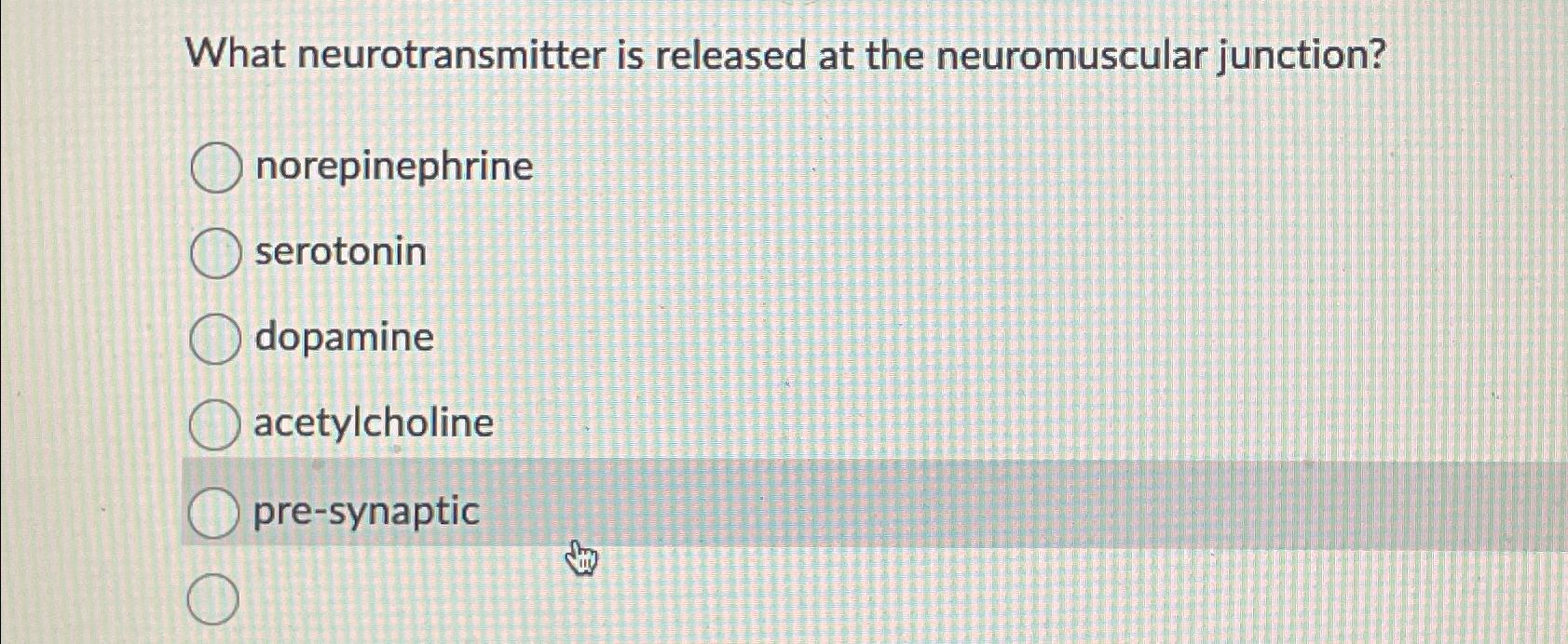 Solved What neurotransmitter is released at the | Chegg.com