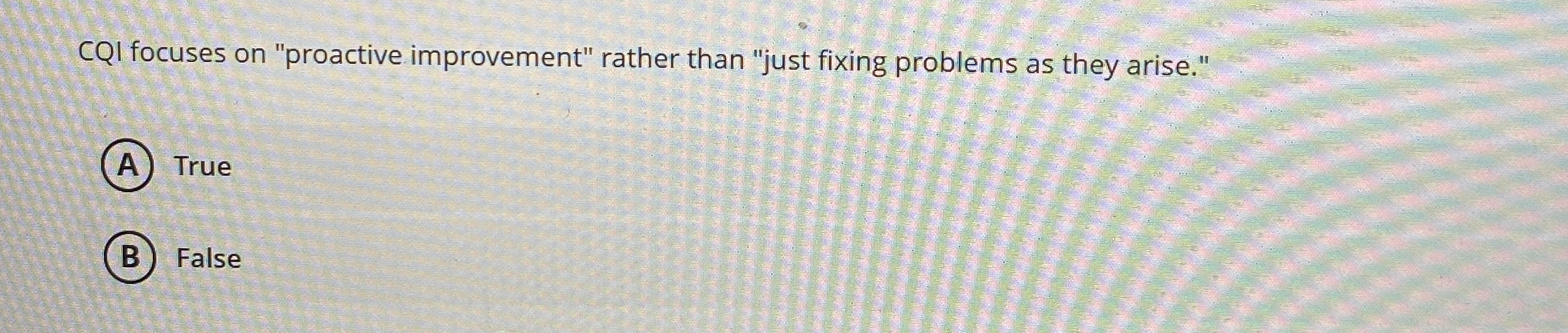 Solved CQI focuses on "proactive improvement" rather than | Chegg.com