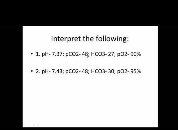 Solved Interpret the following: 1. pH-7.37; PCO2- 48; | Chegg.com