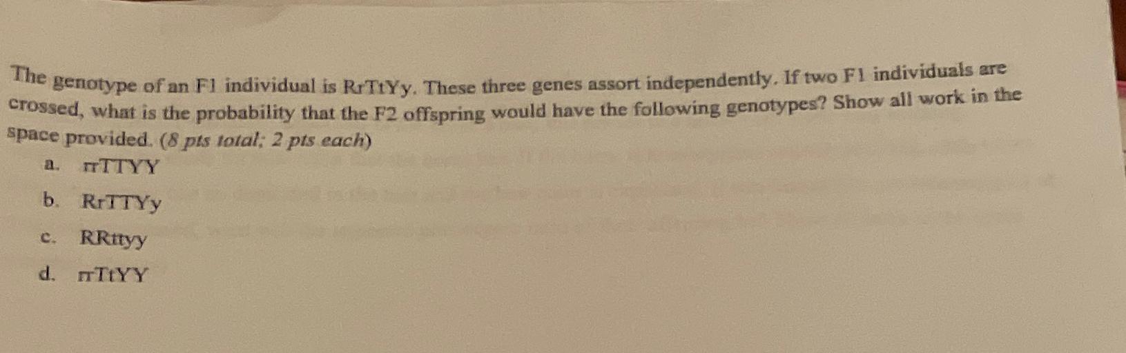 Solved The genotype of an F1 ﻿individual is RrTtYy. ﻿These | Chegg.com