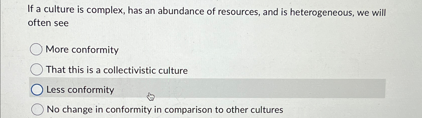 Solved If a culture is complex, has an abundance of | Chegg.com