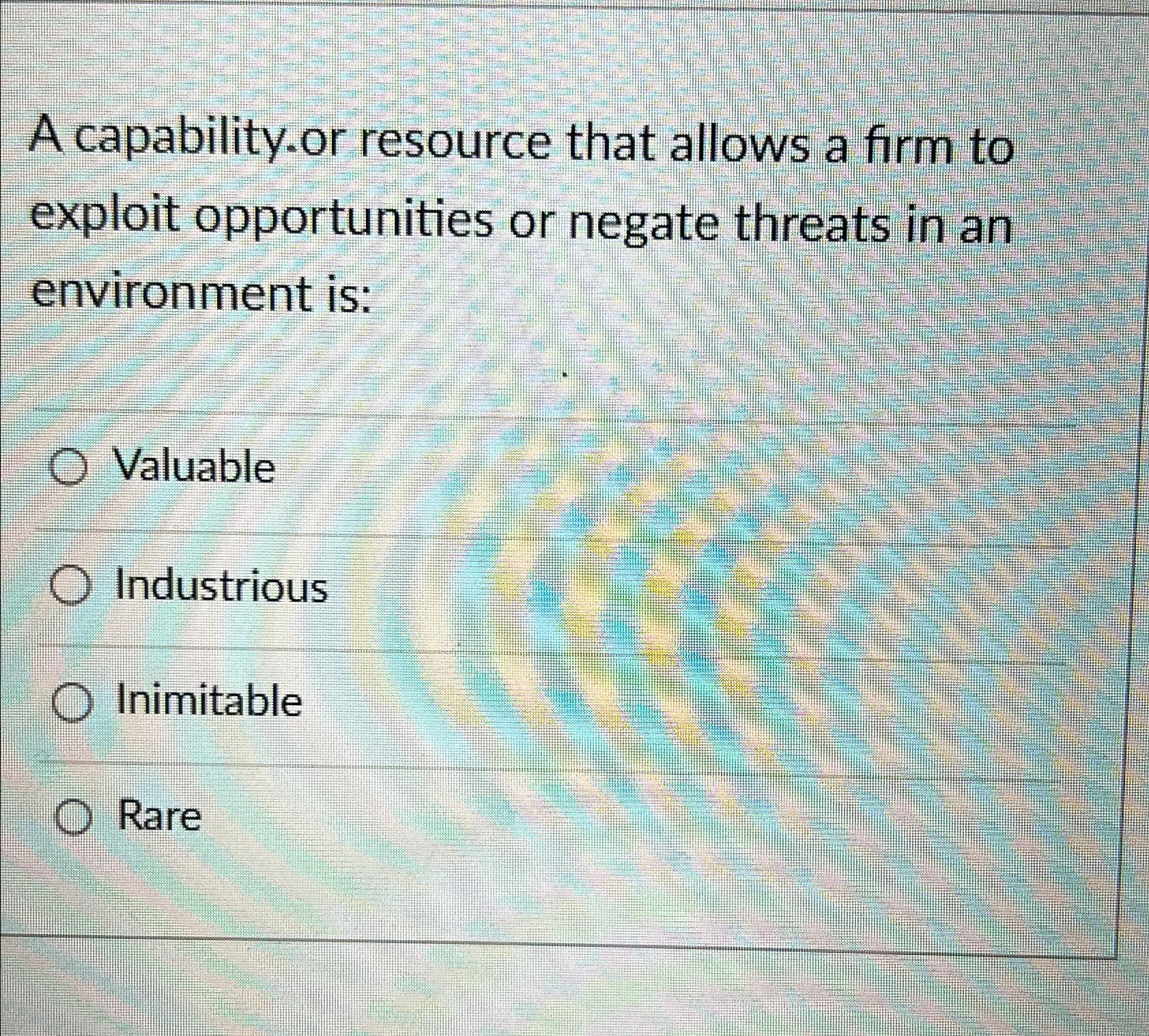Solved A capability.or resource that allows a firm to | Chegg.com